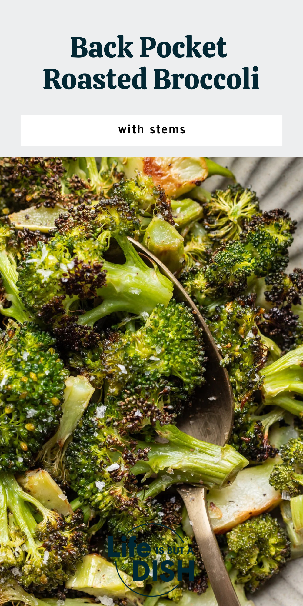 Back Pocket Roasted Broccoli (With the Stems!) - Life is but a Dish
